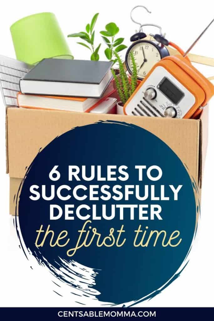 6 Rules to Successfully Declutter the First Time - Centsable Momma