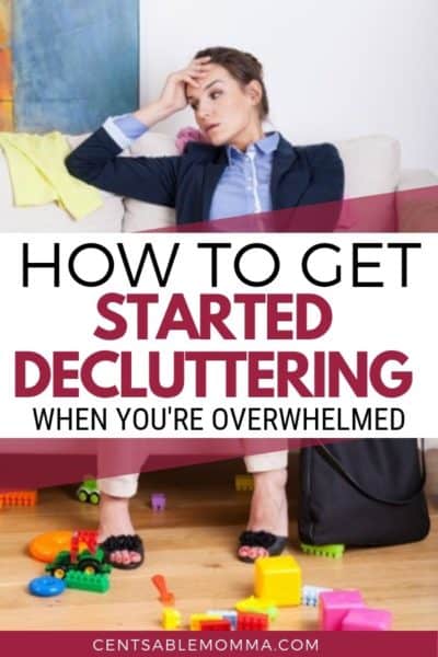 How to Get Started Decluttering When You're Overwhelmed - Centsable Momma