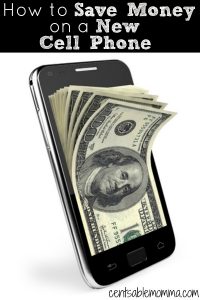 How to Save Money on a New Cell Phone - Centsable Momma