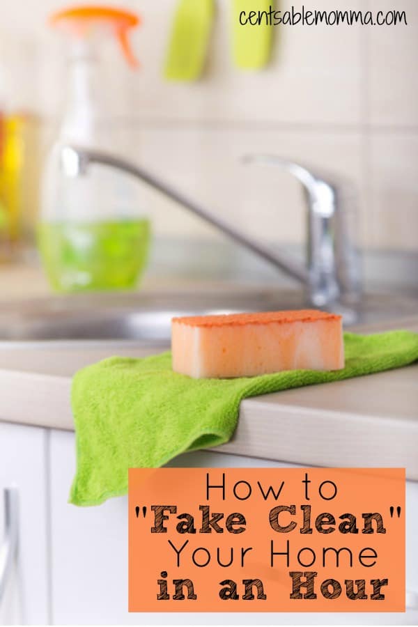 How to "Fake Clean" Your Home in An Hour - Centsable Momma