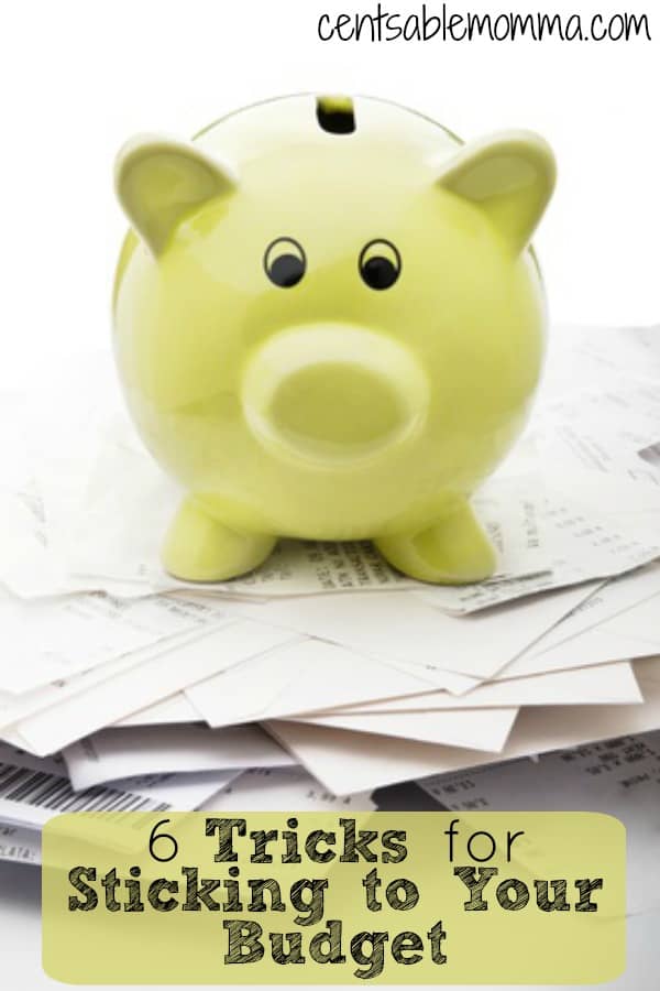 6 Tricks for Sticking to Your Budget - Centsable Momma