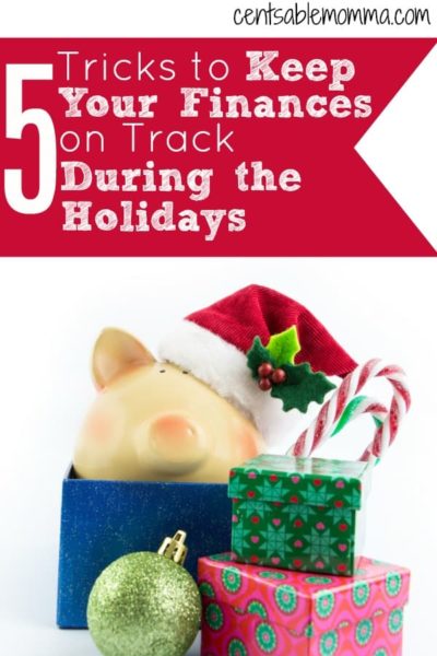 5 Tricks to Keep Your Finances on Track During the Holidays - Centsable ...