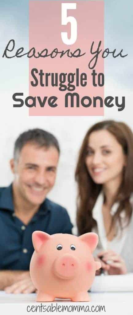 5 Reasons You Struggle to Save Money - Centsable Momma