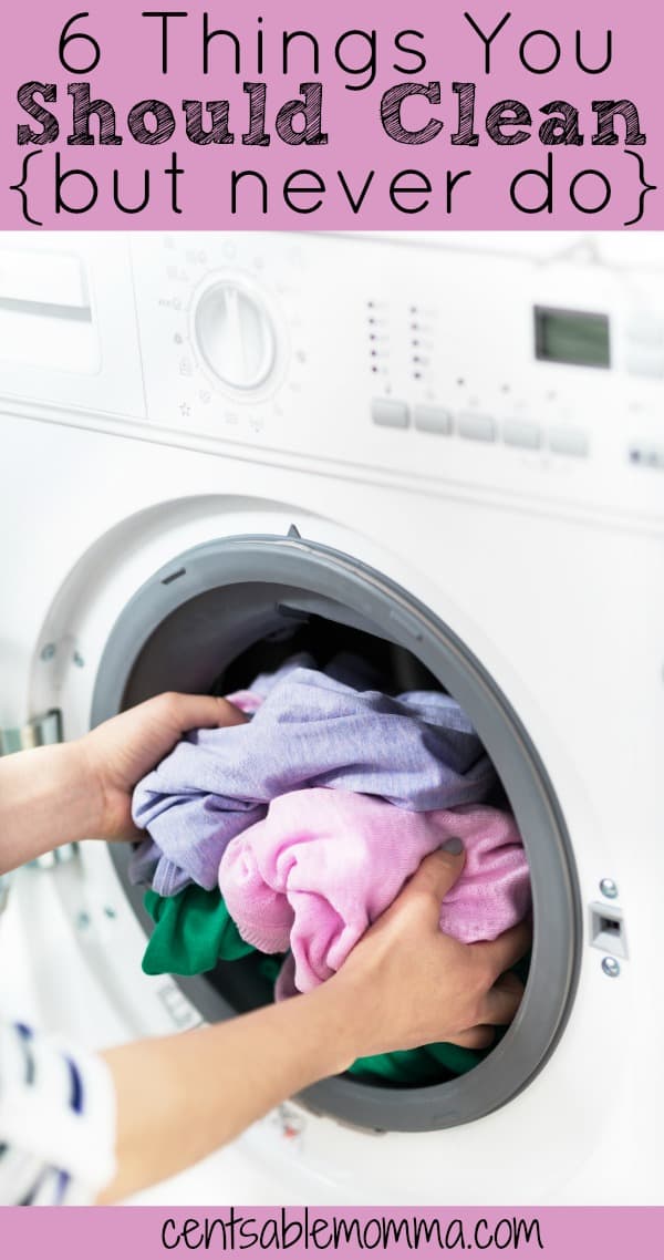 6 Things You Should Clean But Never Do - Centsable Momma