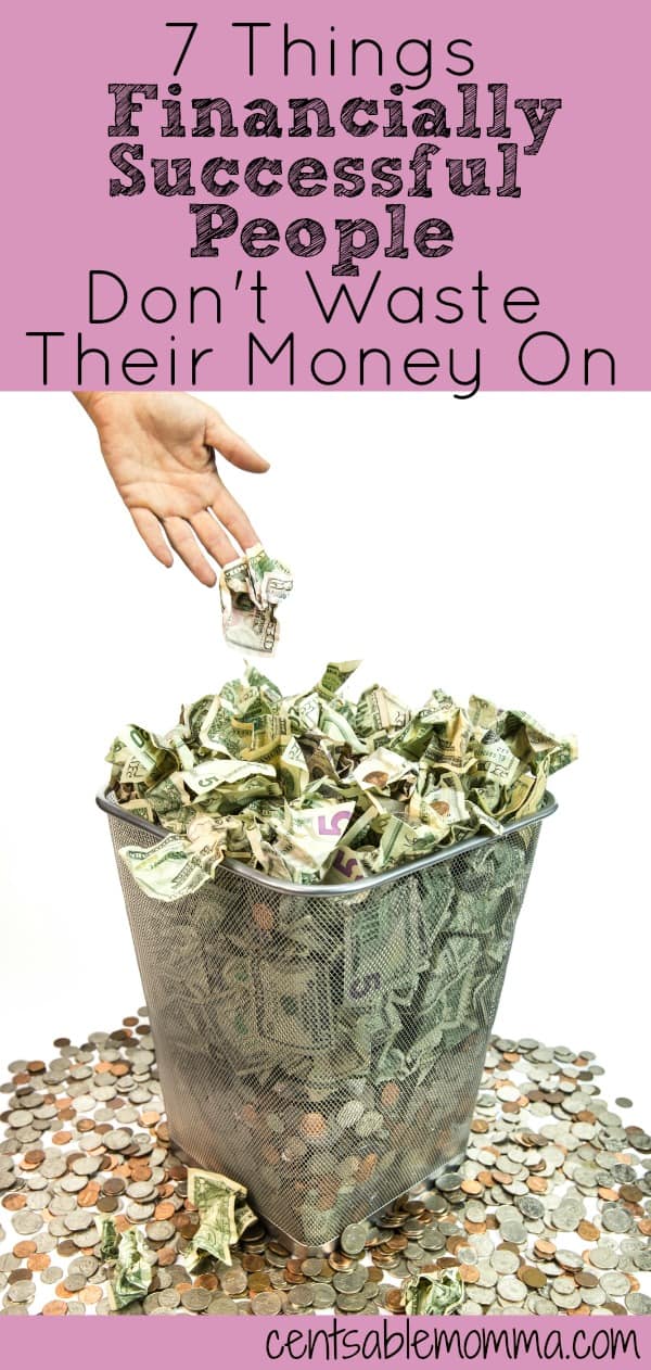 7 Things Financially Successful People Don’t Waste Their Money On ...