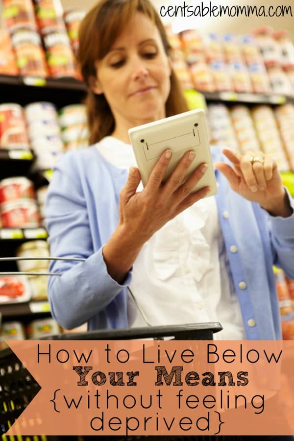 How to Live Below Your Means {without feeling deprived} - Centsable Momma