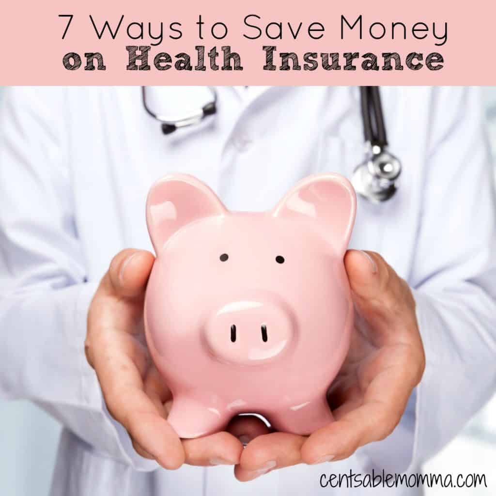 7 Ways to Save Money on Health Insurance - Centsable Momma