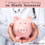 7 Ways to Save Money on Health Insurance - Centsable Momma