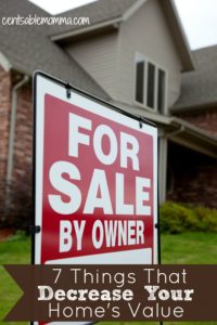 7 Things That Decrease Your Home's Value - Centsable Momma