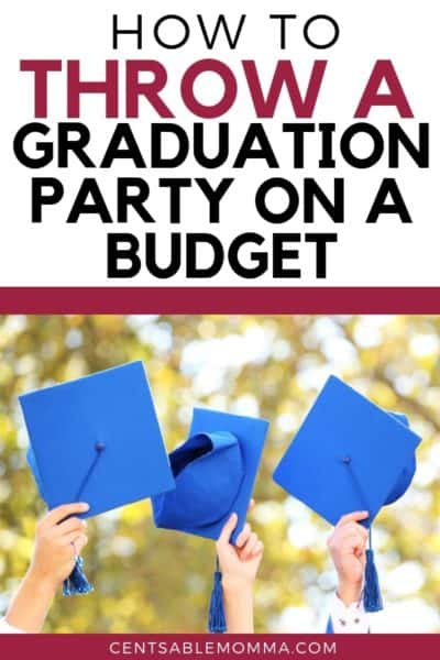 How to Throw a Graduation Party on a Budget - Centsable Momma