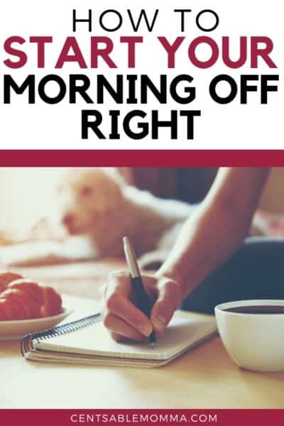 How to Start Your Morning off Right - Centsable Momma