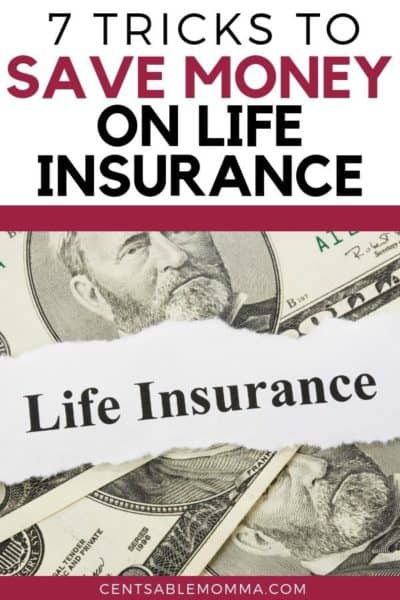 7 Tricks to Save Money on Life Insurance - Centsable Momma