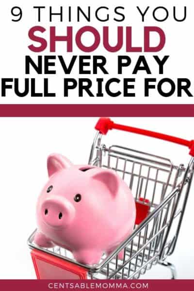 9 Things You Should Never Pay Full Price For - Centsable Momma