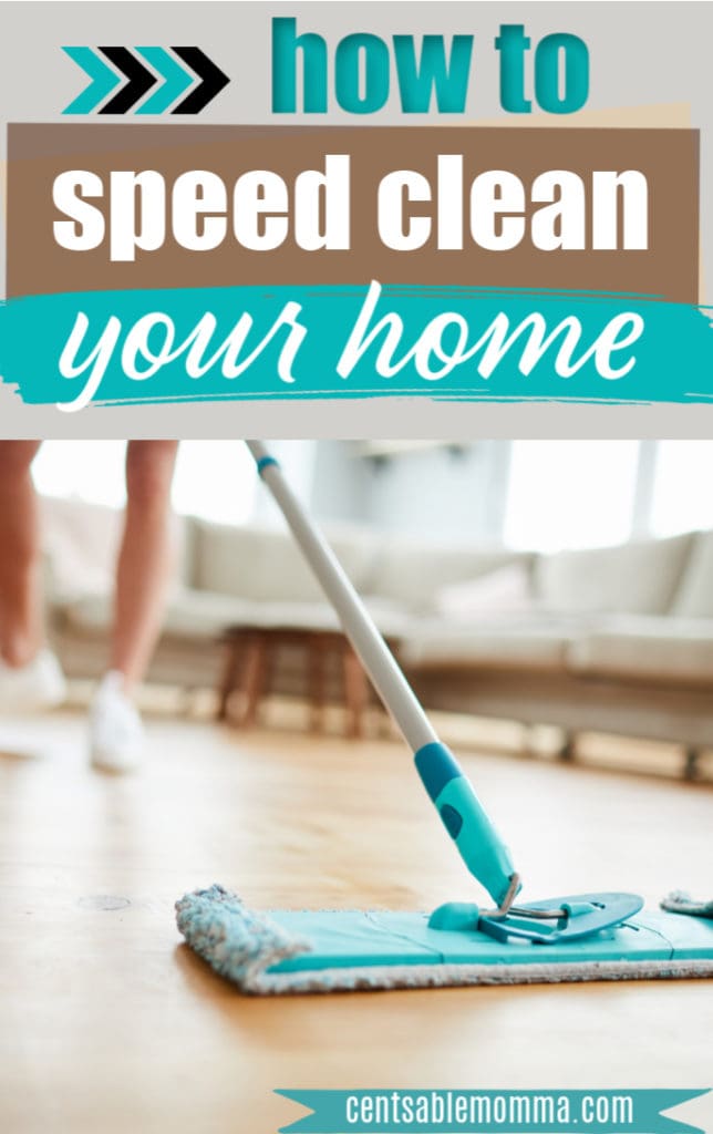How to Speed Clean Your Home - Centsable Momma