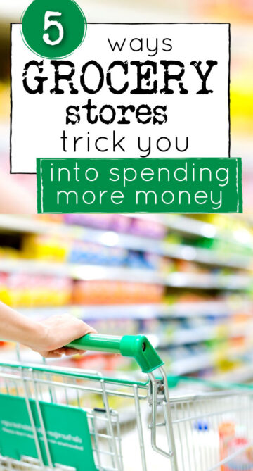 5 Ways Grocery Stores Trick You Into Spending More Money - Centsable Momma